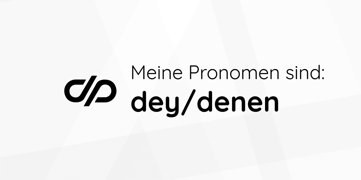 Meine Pronomen sind: dey/denen • Pronomen.net