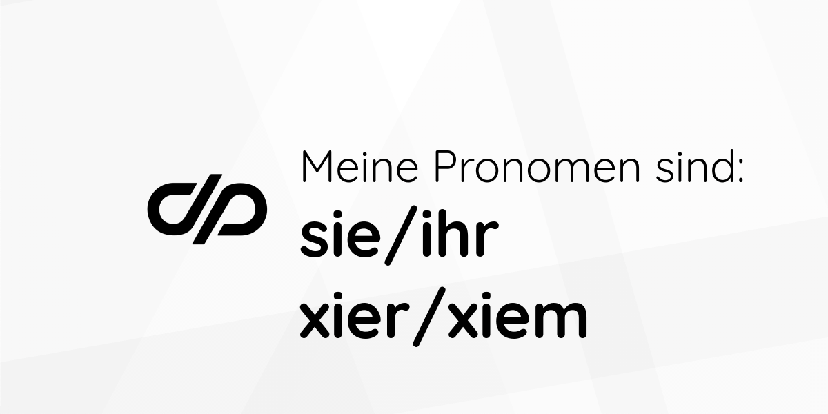 Meine Pronomen sind: sie/ihr oder xier/xiem • Pronomen.net